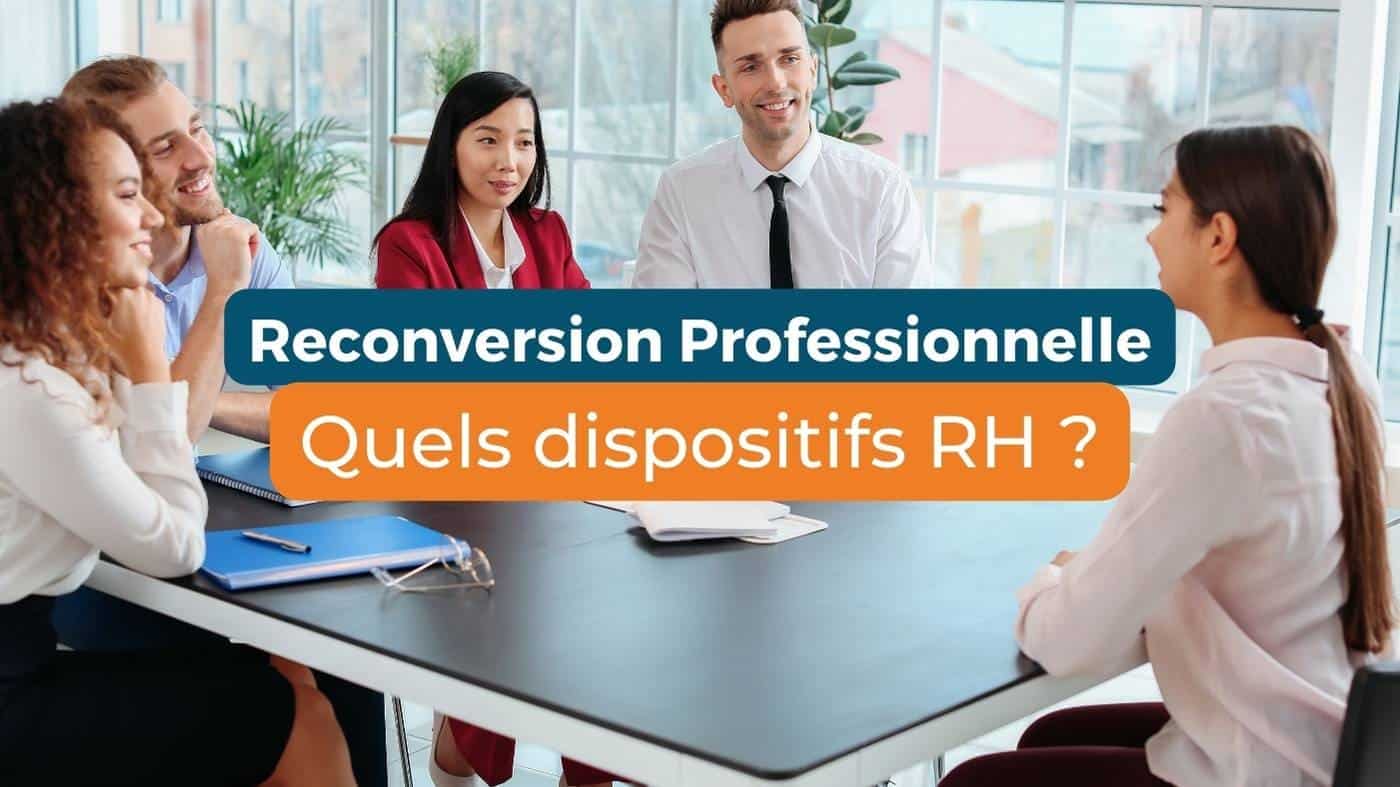 Quel dispositif RH pour votre reconversion professionnelle ? - Assonance